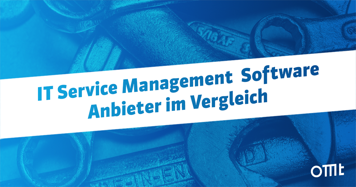 IT Service Management Software - 15 Anbieter im Vergleich
