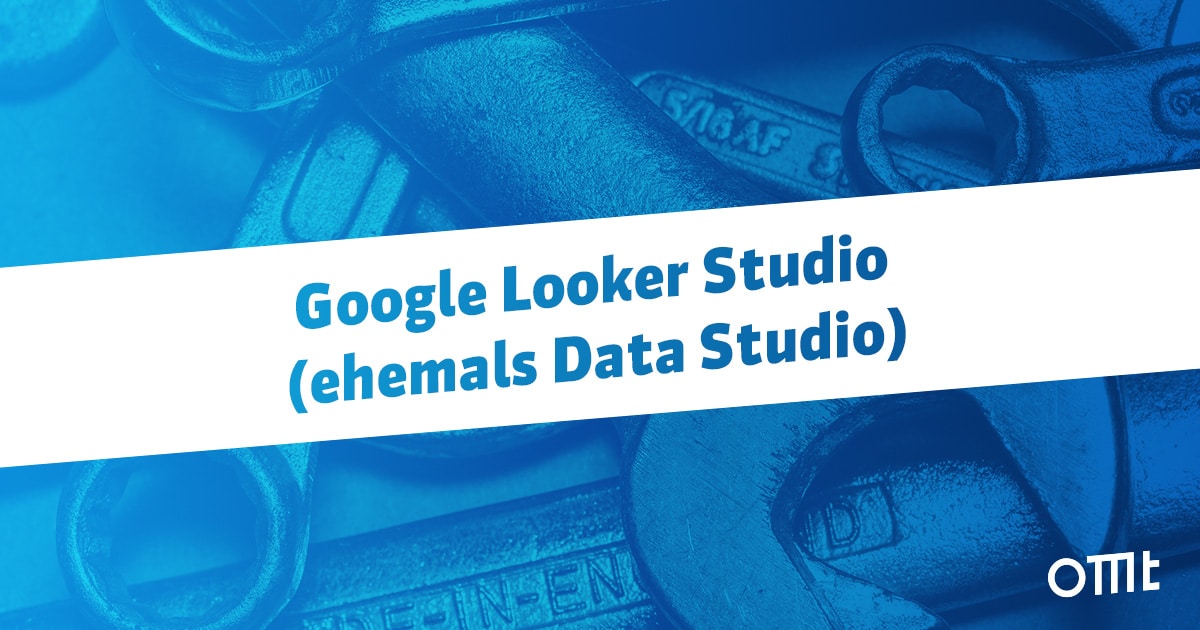 Ist Google Looker Studio (ehemals Data Studio) das richtige Tool für Dich?