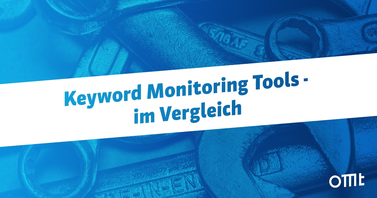 Keyword Monitoring Tools - Anbieter im Vergleich – OMT