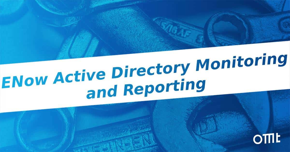 Ist ENow Active Directory Monitoring and Reporting das richtige Tool für Dich?