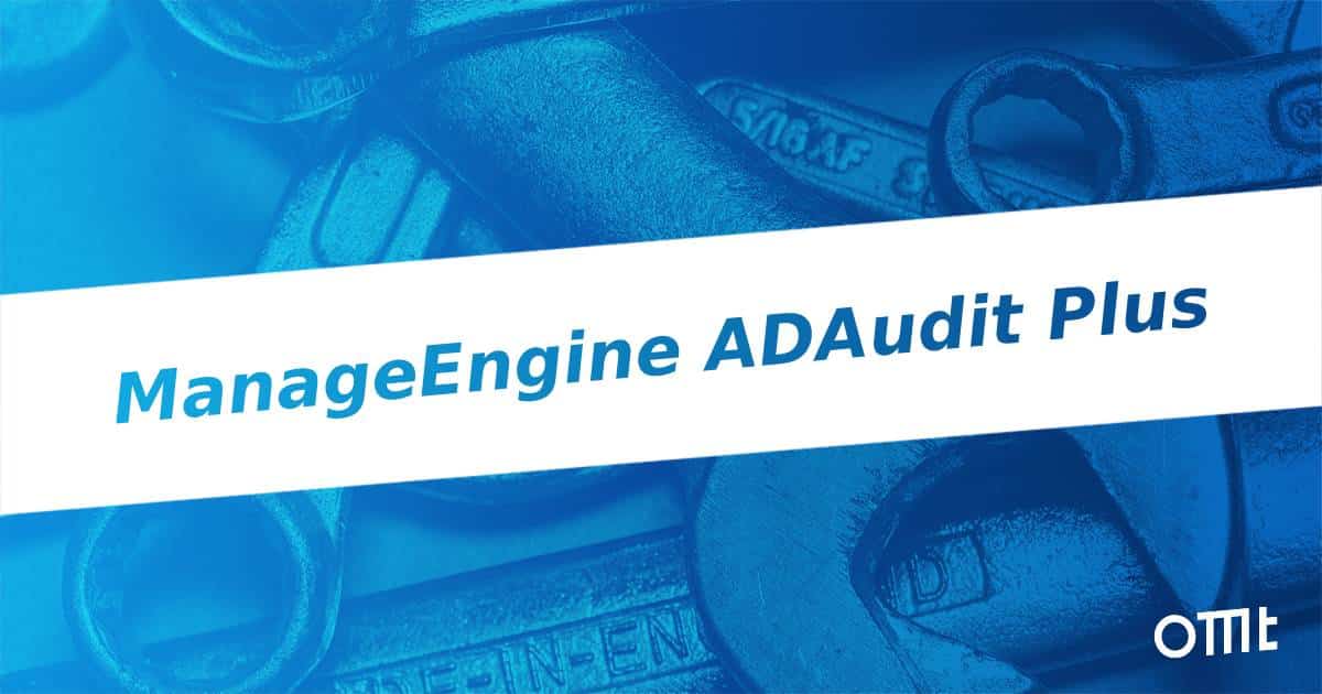 Ist ManageEngine ADAudit Plus das richtige Tool für Dich?