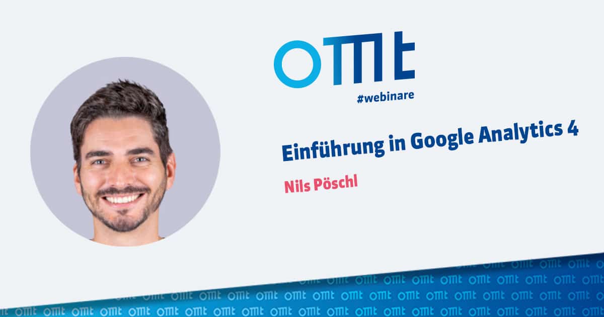 Einführung in Google Analytics 4 - OMT-Webinar