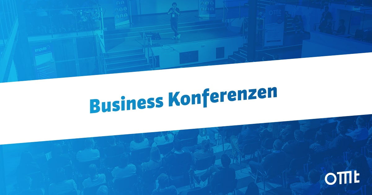 Die wichtigsten Business Konferenzen/ Events 2026 | OMT
