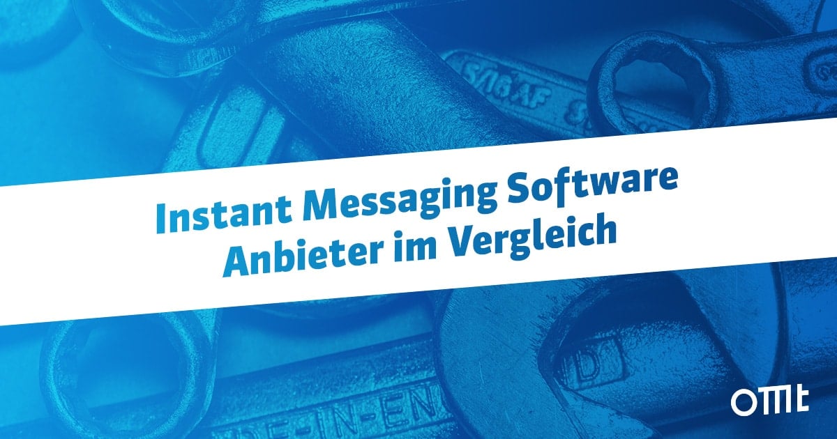 Instant Messaging Software - Anbieter im Vergleich