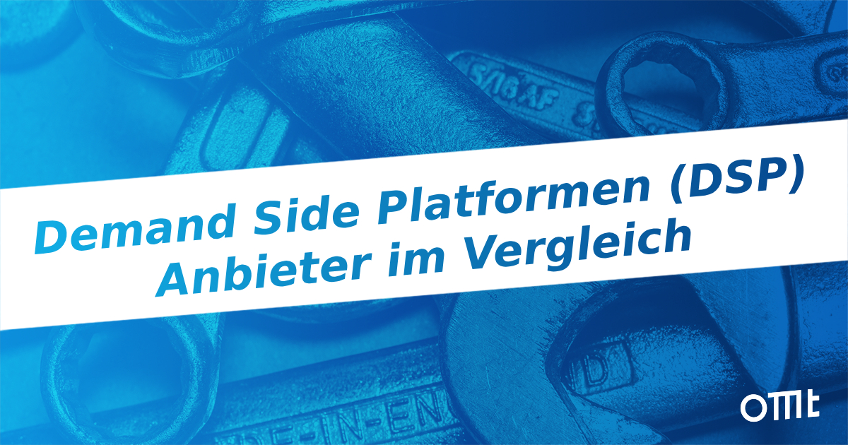 Demand Side Platformen (DSP) - Anbieter im Vergleich